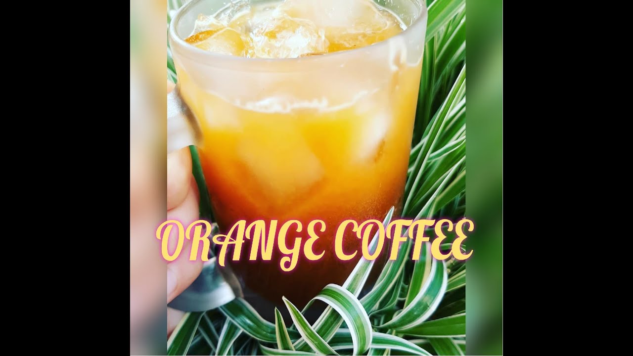 Orange Coffee - YouTube