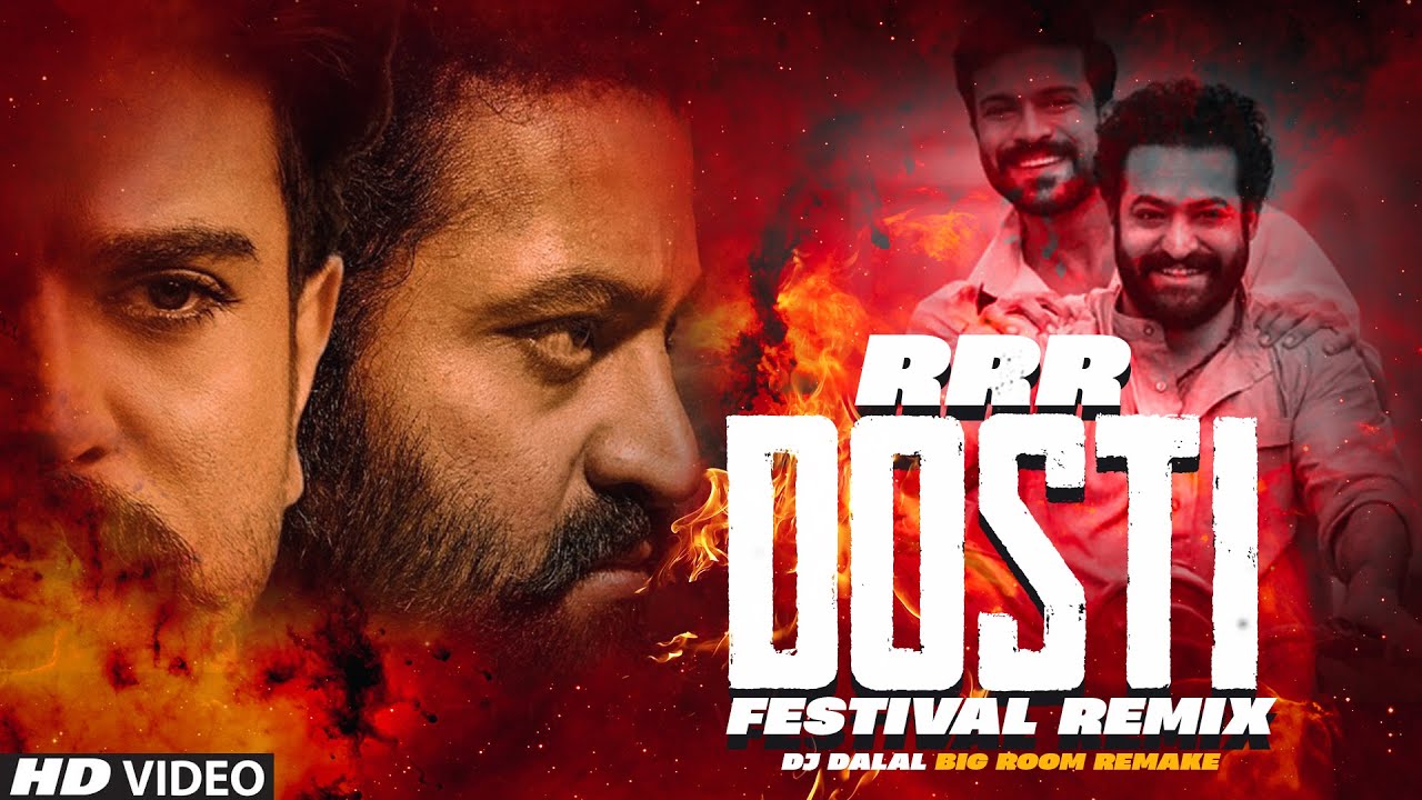 Dosti | RRR | Festival Remix | DJ Dalal's Big Room Remake | Hindi ...