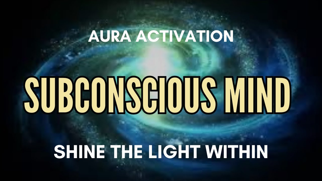 🧞‍♀️ YOUR SUBCONSCIOUS MIND Shine the Light Within🌟AURA ACTIVATION ...