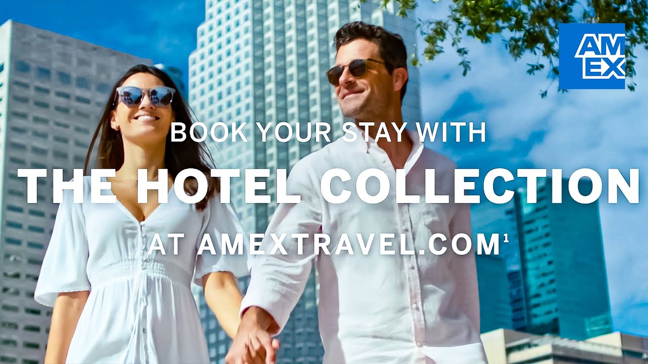 American Express Travel - The Hotel Collection | American Express - YouTube