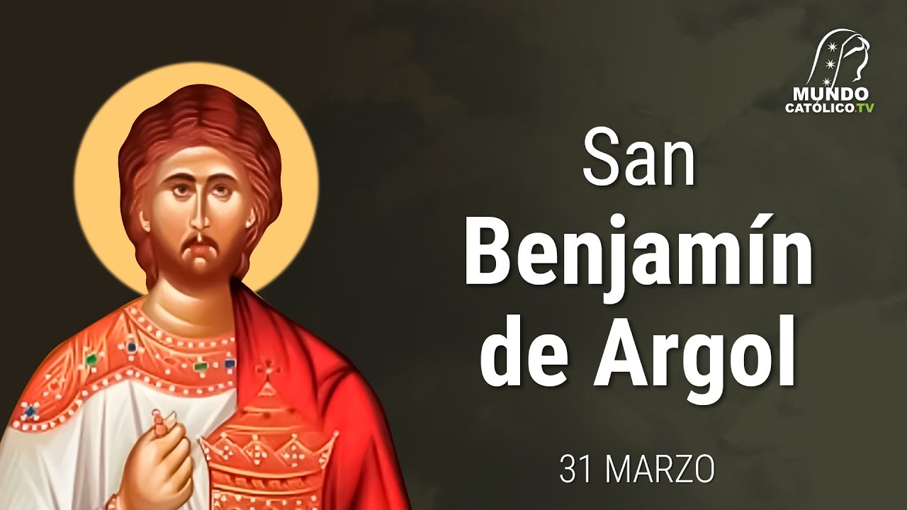 31 de marzo - San Benjamín de Argol - YouTube