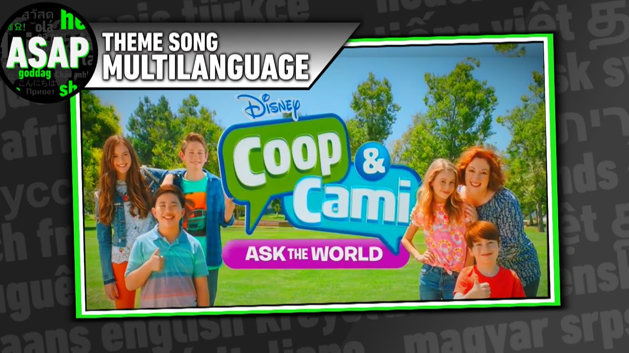 Coop and Cami: Ask the World Theme Song | Multilanguage (Requested ...