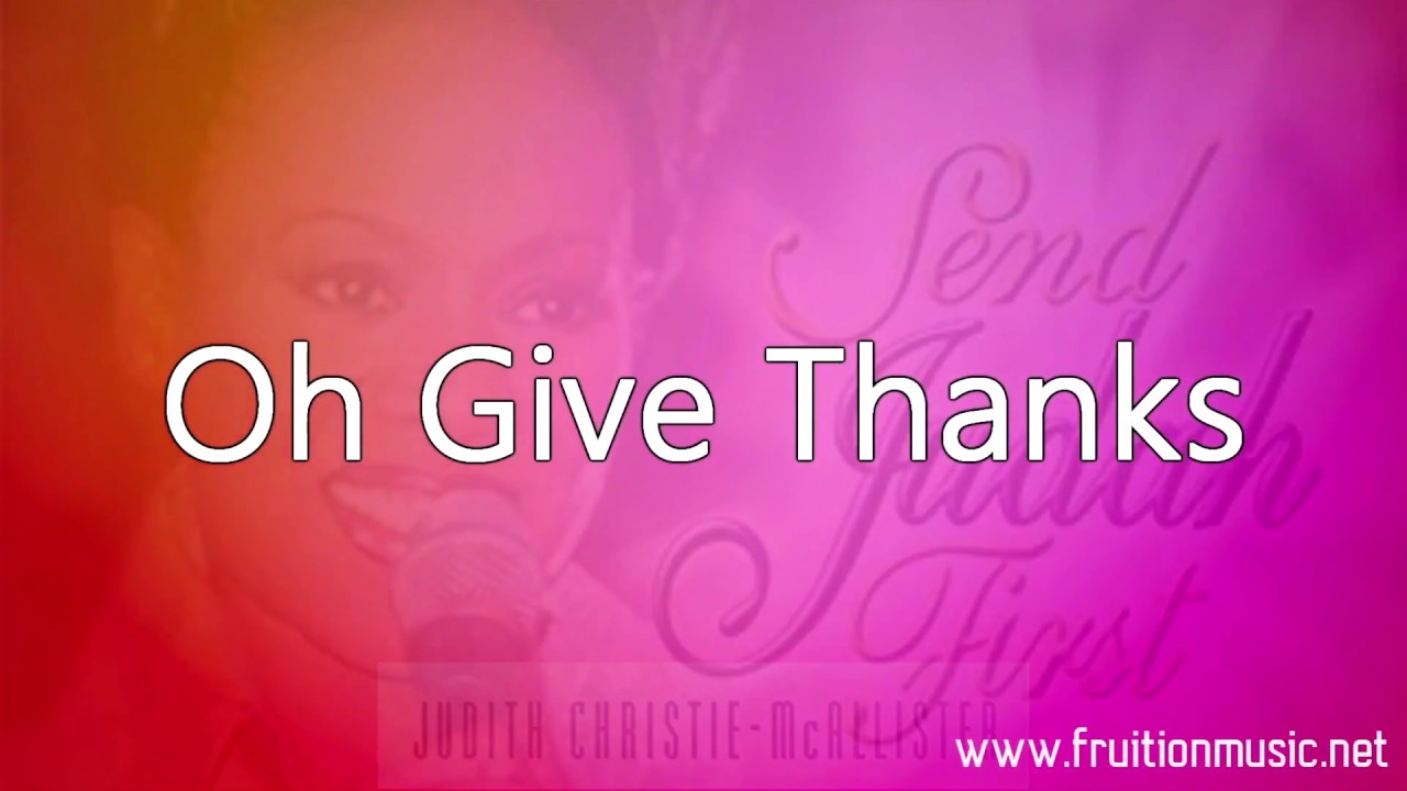 Oh Give Thanks (Medium Key) (Judith McAllister) [Instrumental with ...