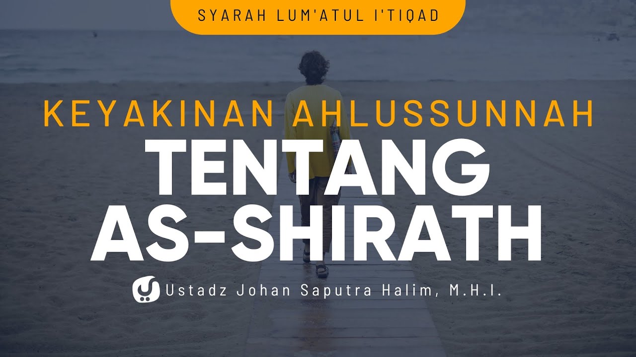 Keyakinan Ahlussunnah Tentang As Shirath - Ustadz Johan Saputra Halim ...