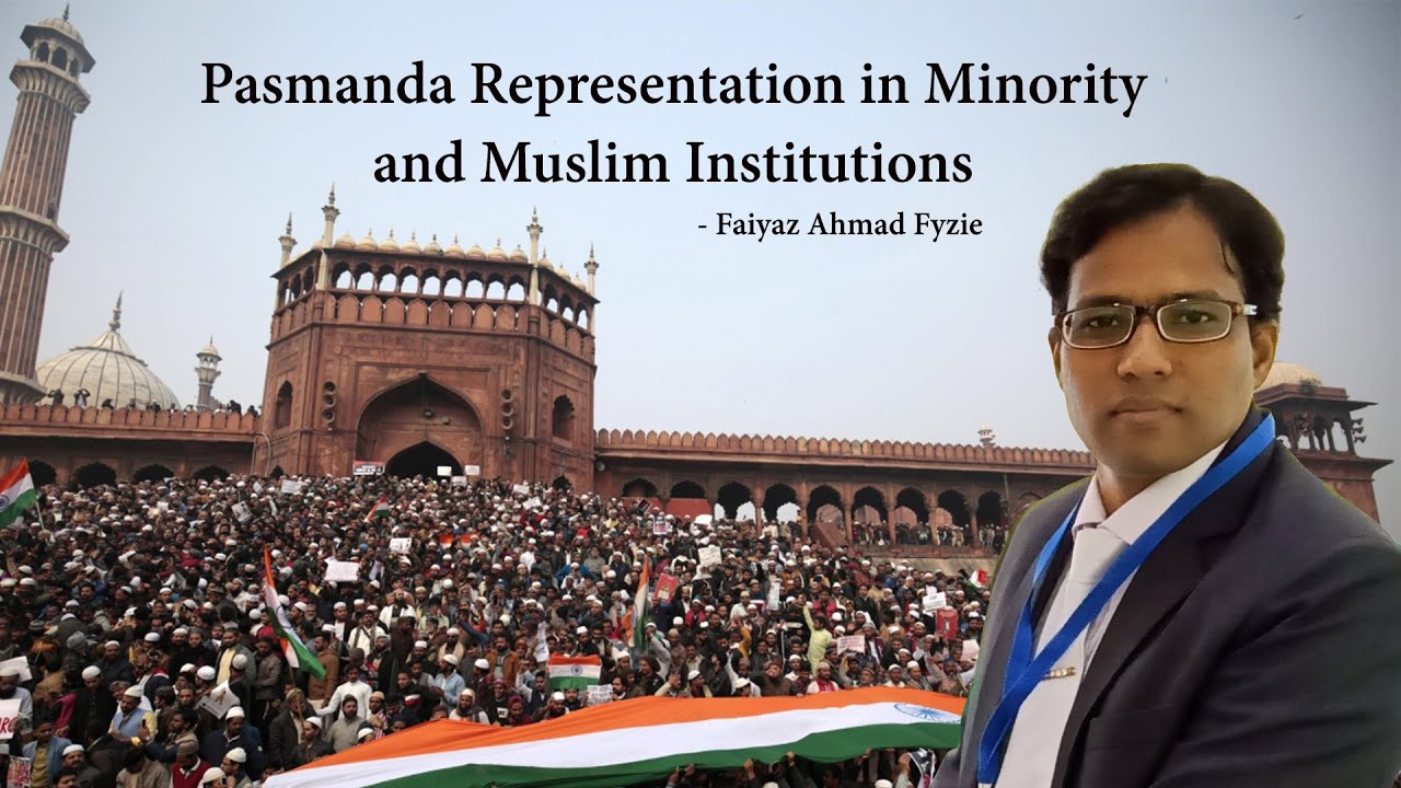 Pasmanda Representation in Minority and Muslim Institutions - Faiyaz ...
