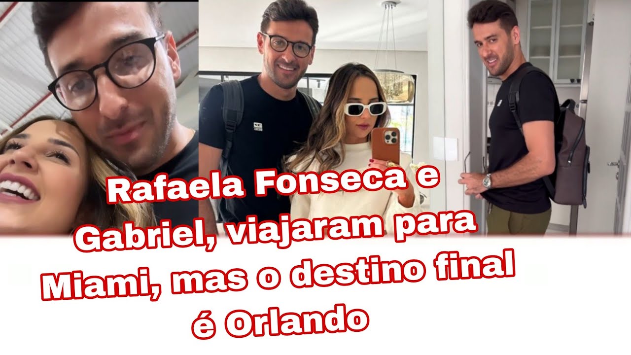Rafaela Fonseca e o Gabriel viajaram para Miami, rumo a Orlando. - YouTube