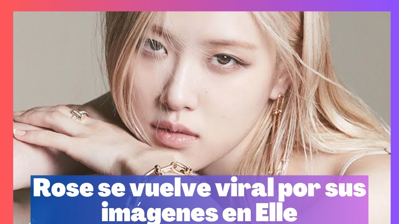 Rose de Blackpink Se Vuelve Viral Por Sus Imágenes en Portada de ...