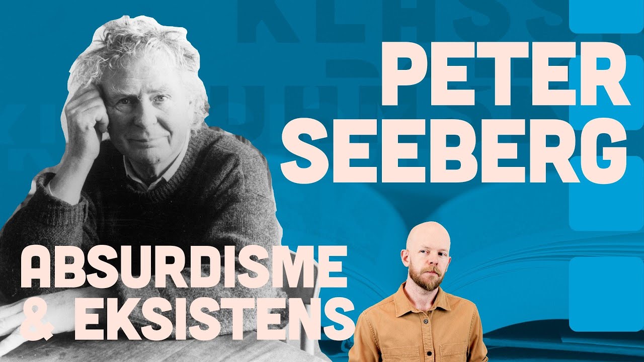 Klassisk Dansk Peter Seeberg Absurdisme & Eksistens - YouTube
