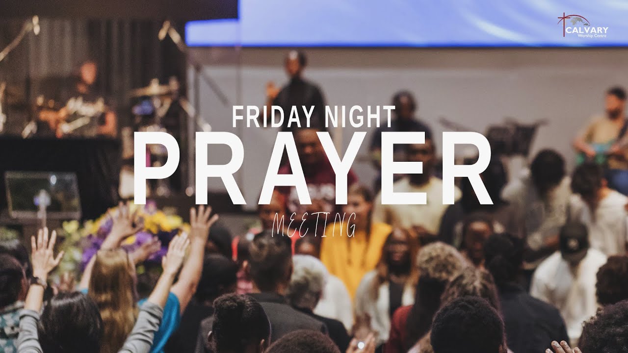 Friday Night Prayer Meeting - May 23rd, 2025 - YouTube