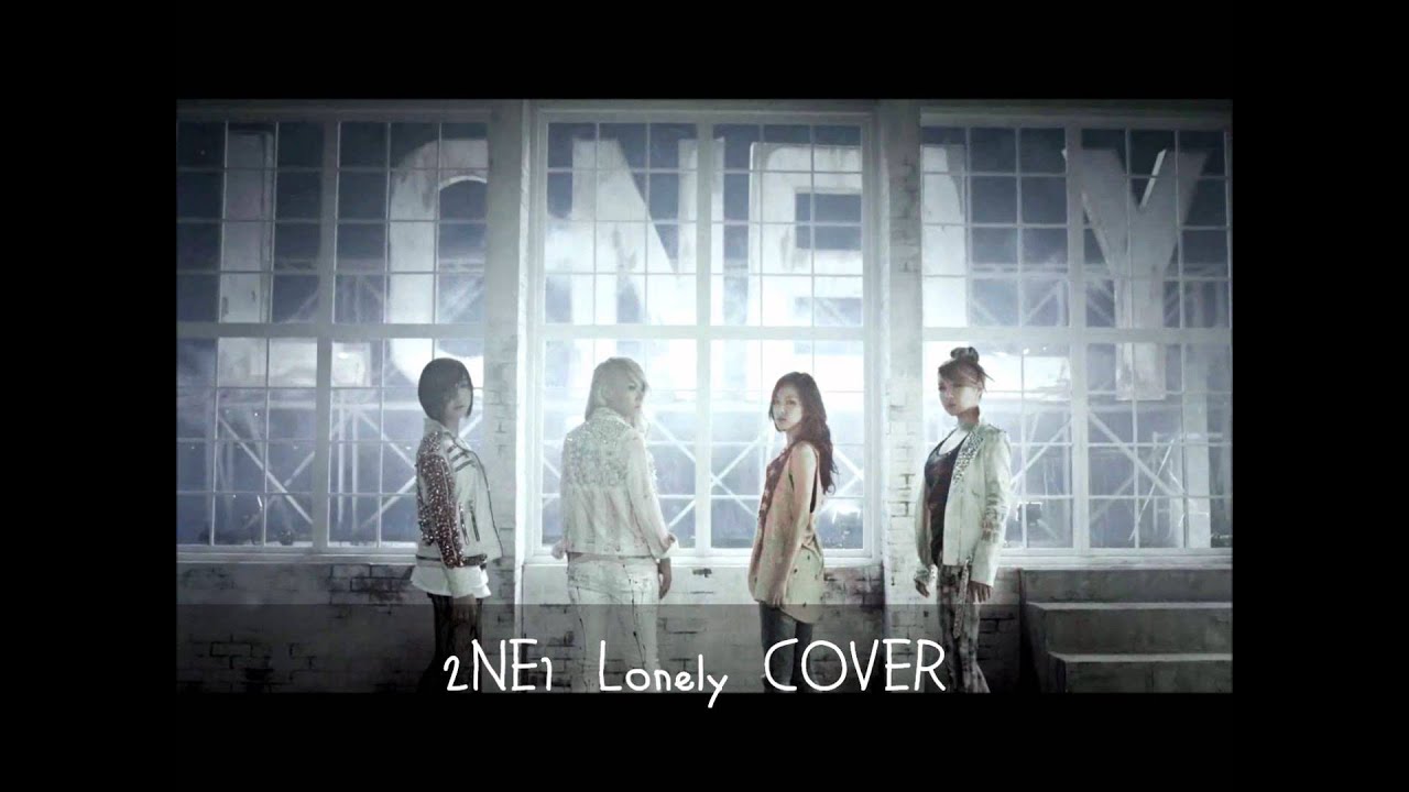 2NE1 - Lonely [COVER] - YouTube