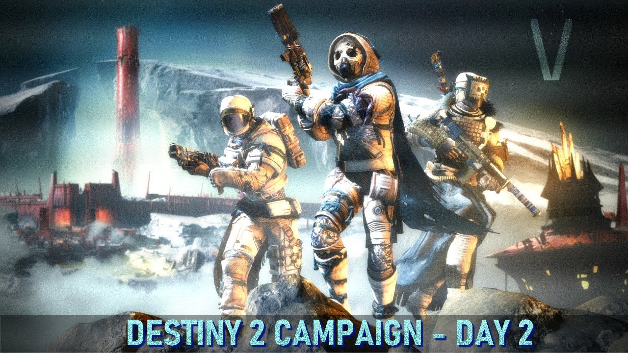 Destiny 2 Campaign || Day 2 || - YouTube
