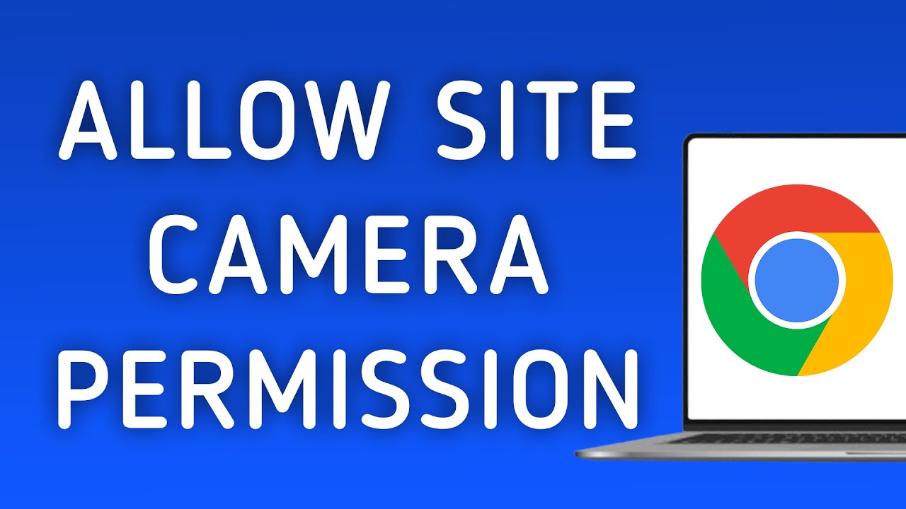 How to Allow Site Camera Permission On Google Chrome On PC (New Update ...
