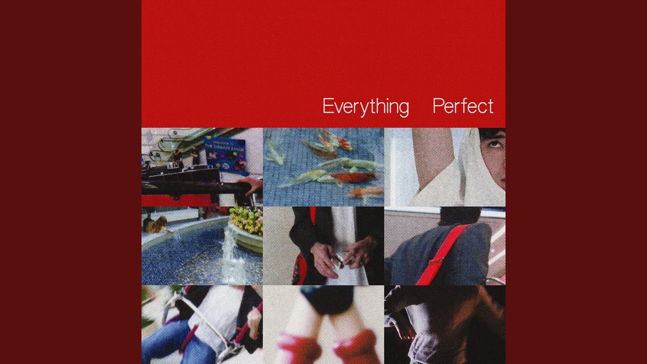 Everything Perfect - YouTube