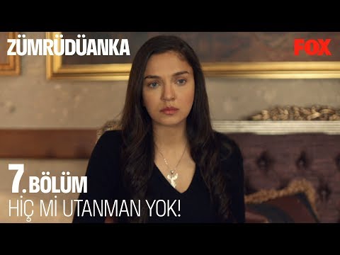 Hiç mi utanman yok! Zümrüdüanka 7. Bölüm