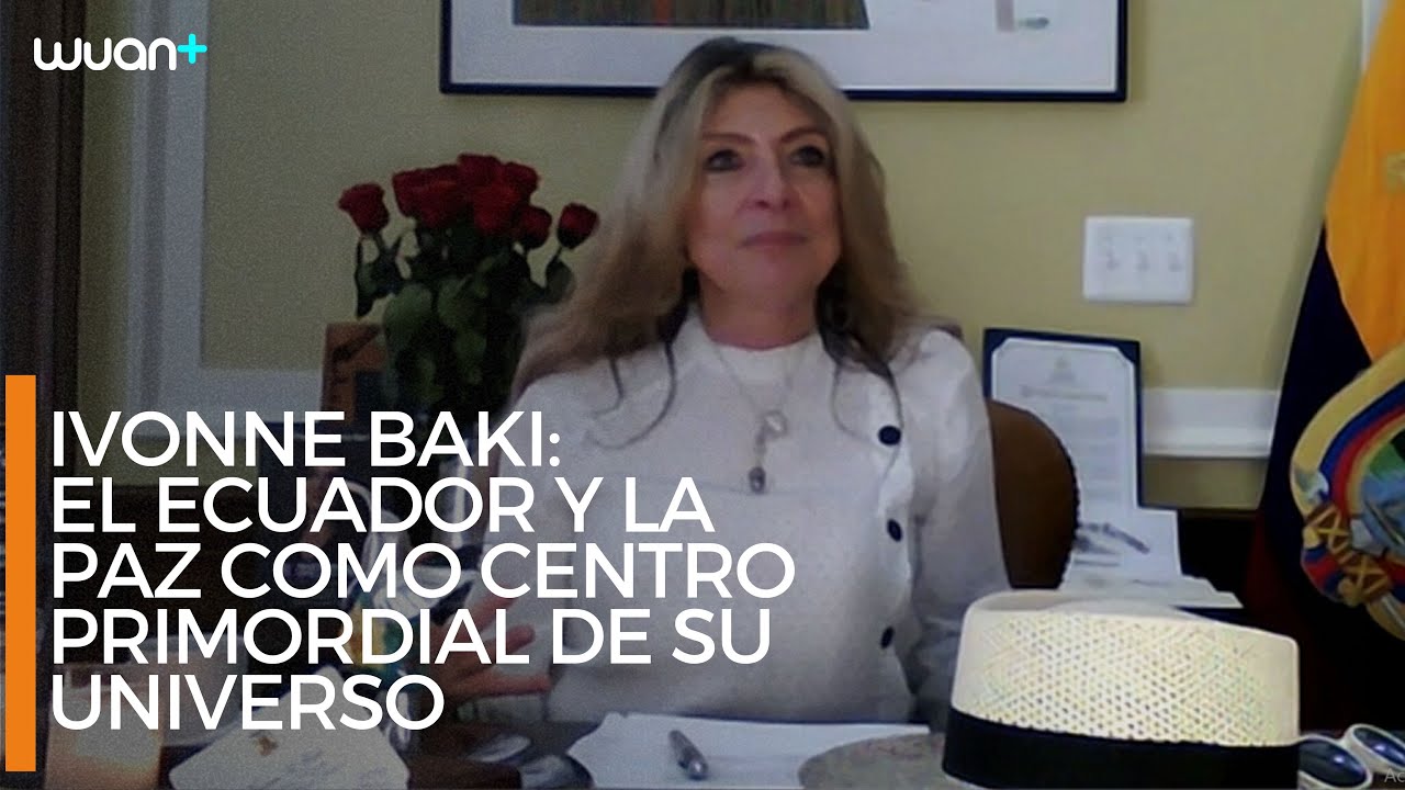IVONNE BAKI: el ECUADOR y la PAZ como centro primordial de su universo ...