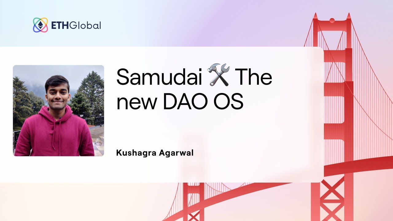 Samudai 🛠 The new DAO OS - Kushagra Agarwal - YouTube