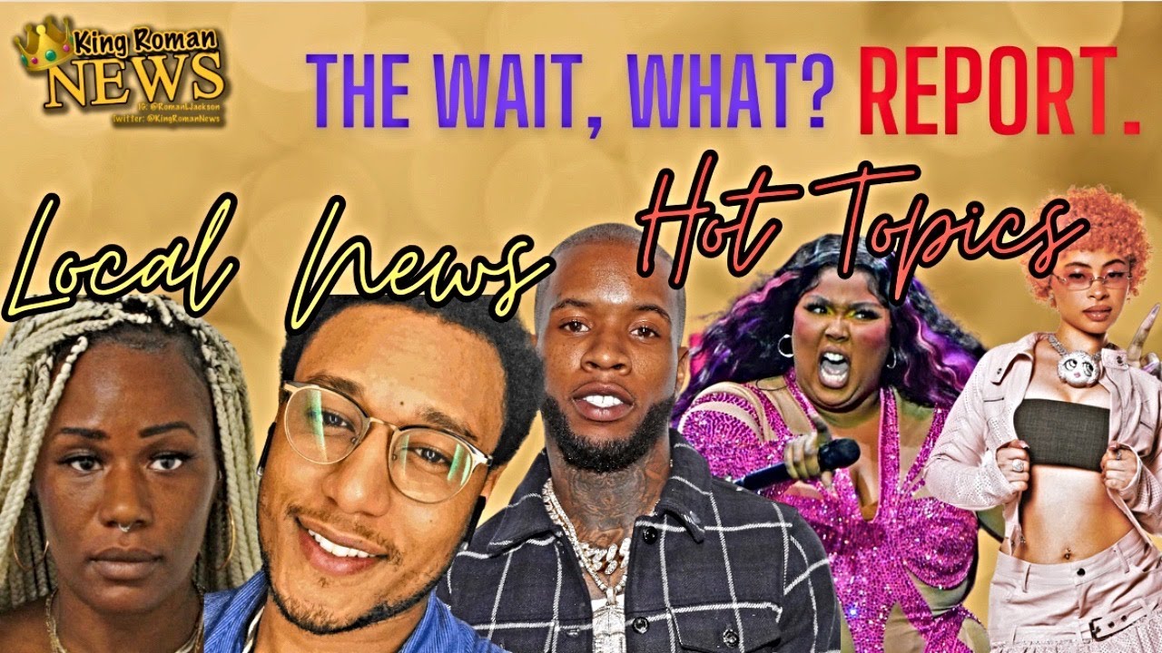 Lizzo speaks, Tory Lanez sympathy plea, Mom uses daughter as hostage ...