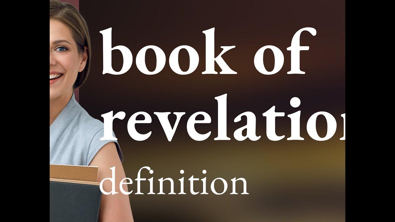 Book Of Revelation Definition Of BOOK OF REVELATION YouTube book-of-revelation-definition-of-book-of-revelation-youtube