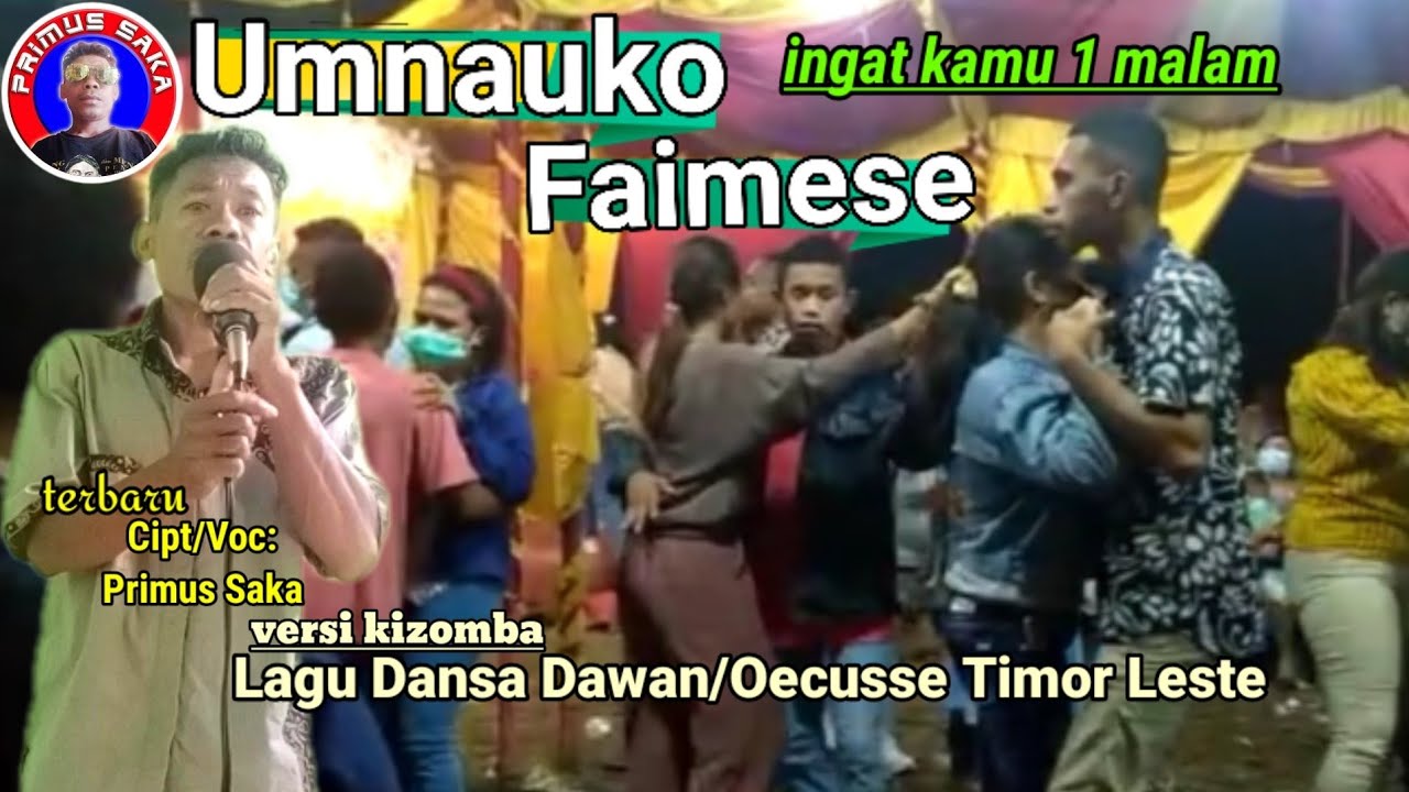Lagu Dansa Dawan Oecusse Timor Leste || Umnauko Faimese Lagu Dansa ...