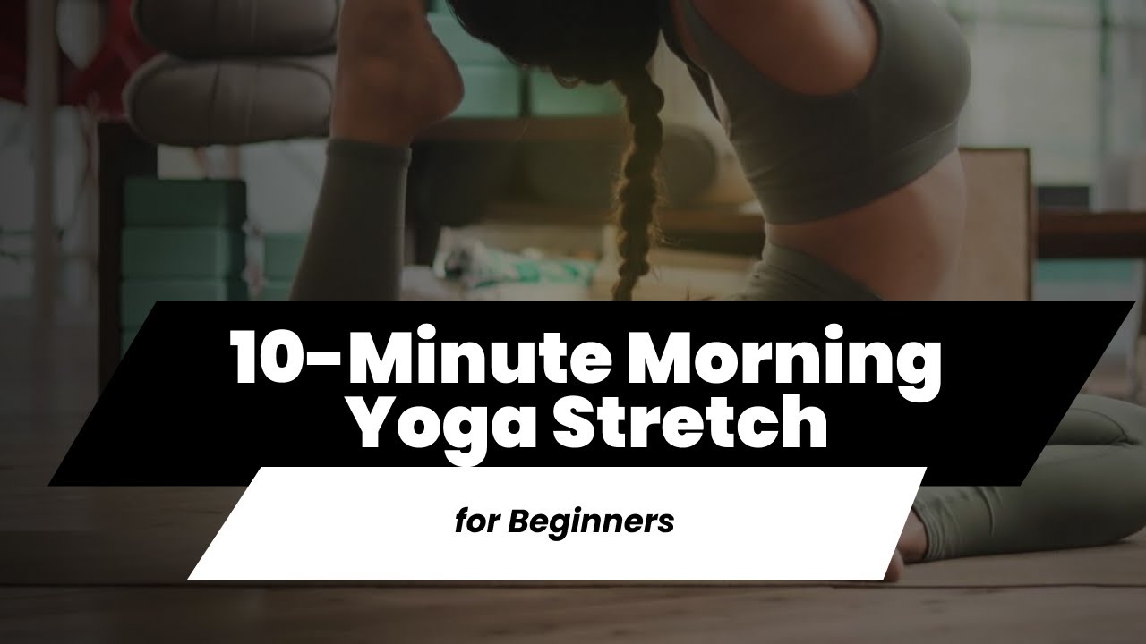 10-Minute Morning Yoga Stretch for Beginners - YouTube