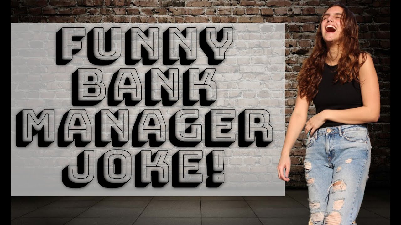Funny Bank Manager Joke - YouTube