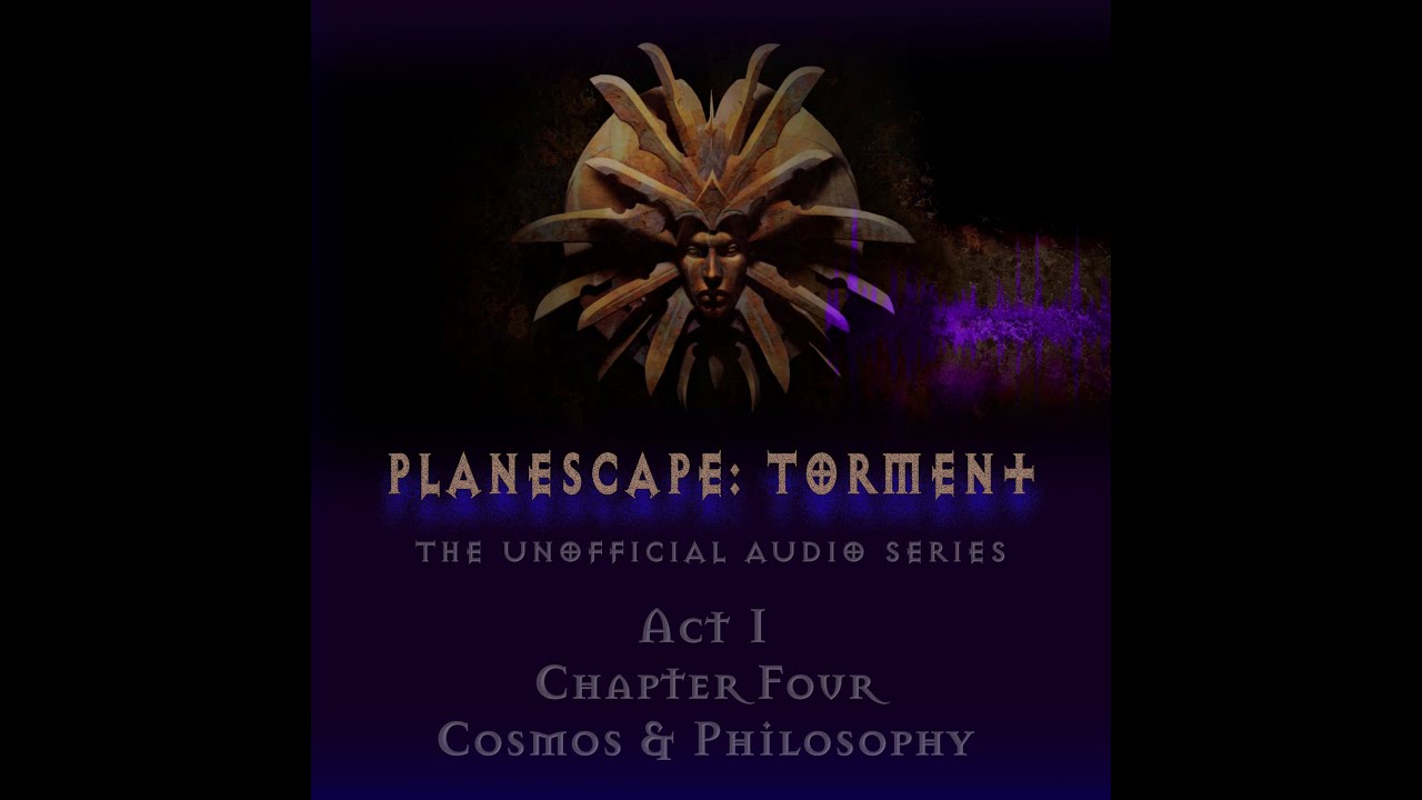 Cosmos & Philosophy - Act 1, Chapter Four - Planescape: Torment - The ...