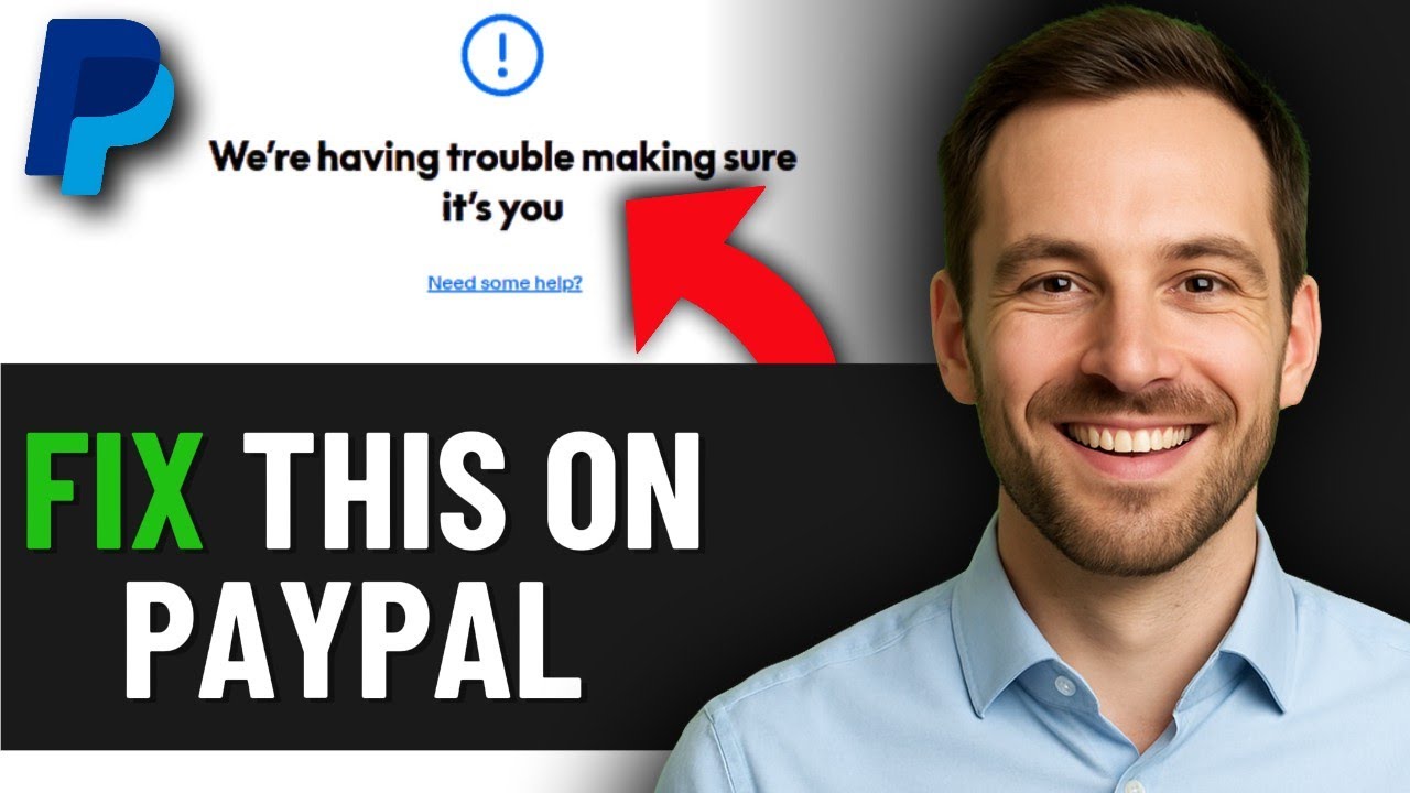 How To Fix Paypal We Are Having Trouble Making Sure It's You (2025 ...