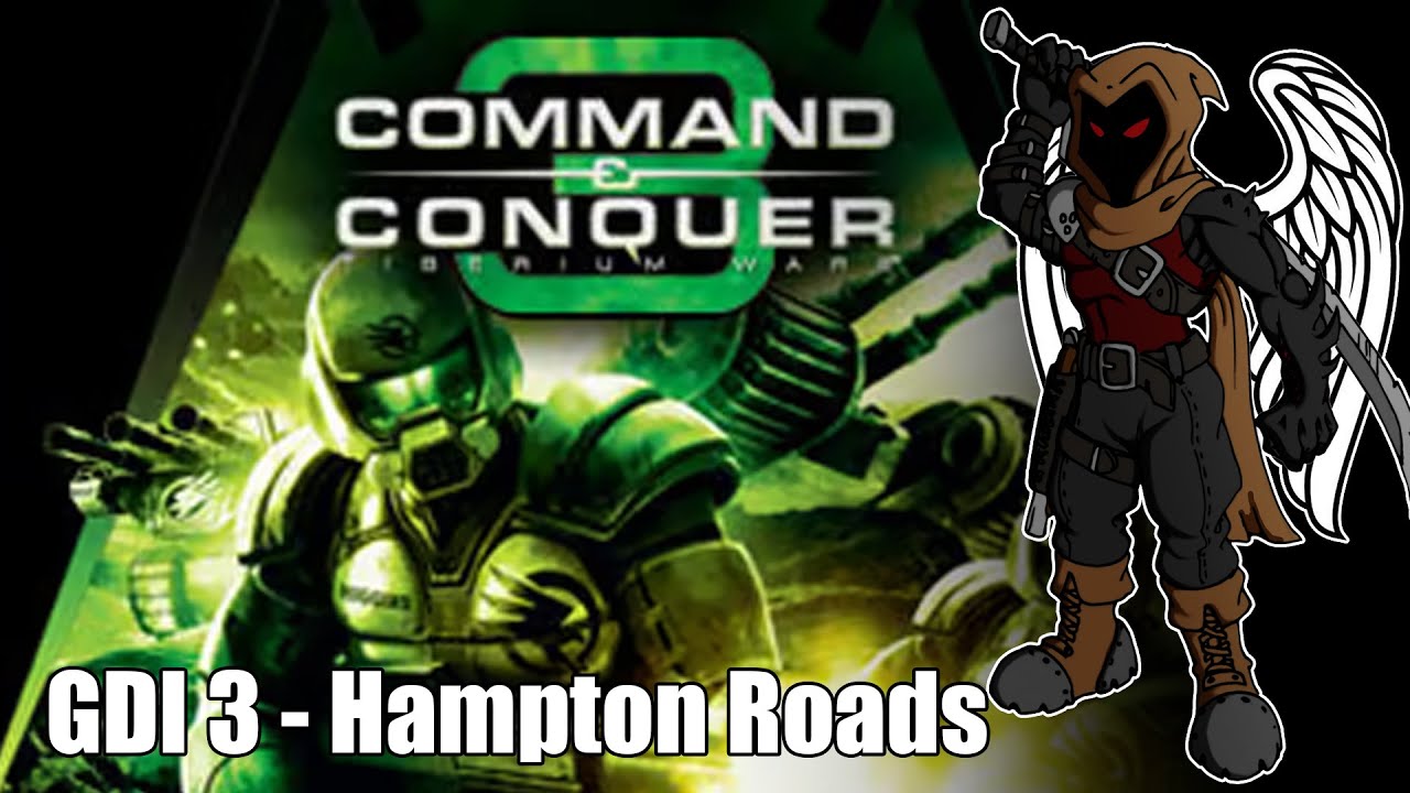 Command and Conquer 3: Tiberium Wars - GDI 3 - Hampton Roads - YouTube