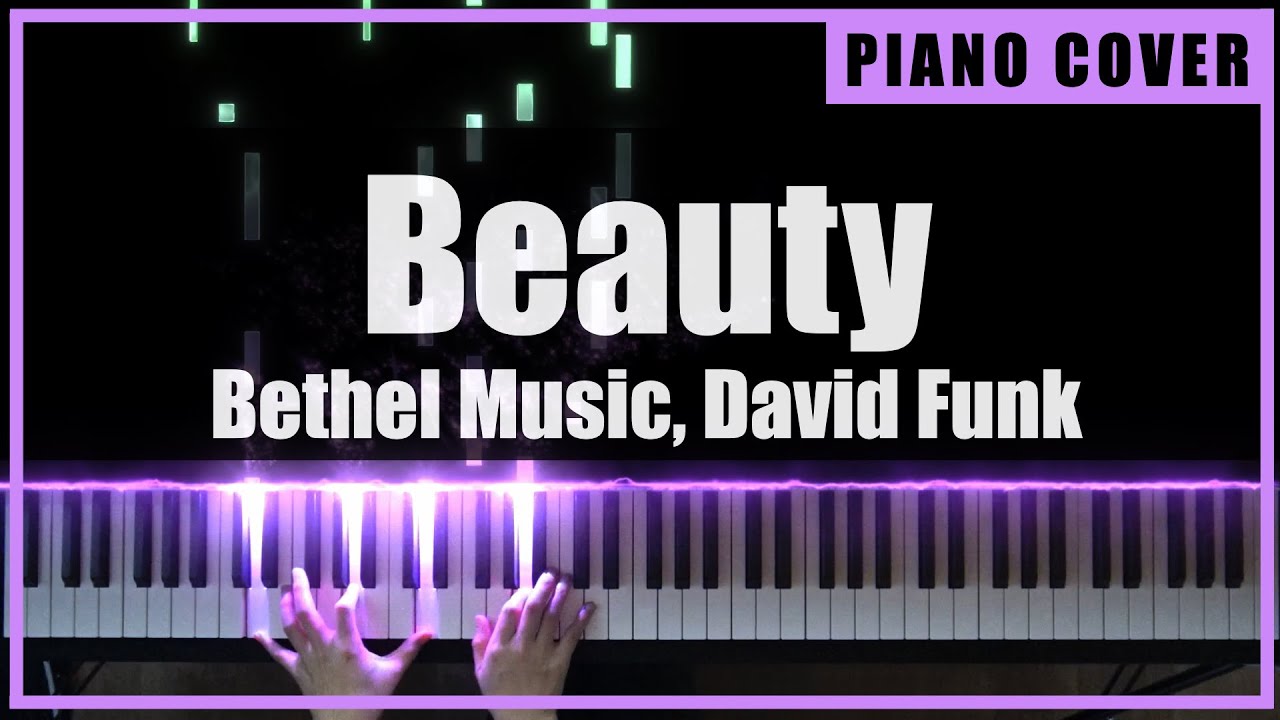 Bethel Music, David Funk - Beauty (Piano Cover by TONklavierstudio ...