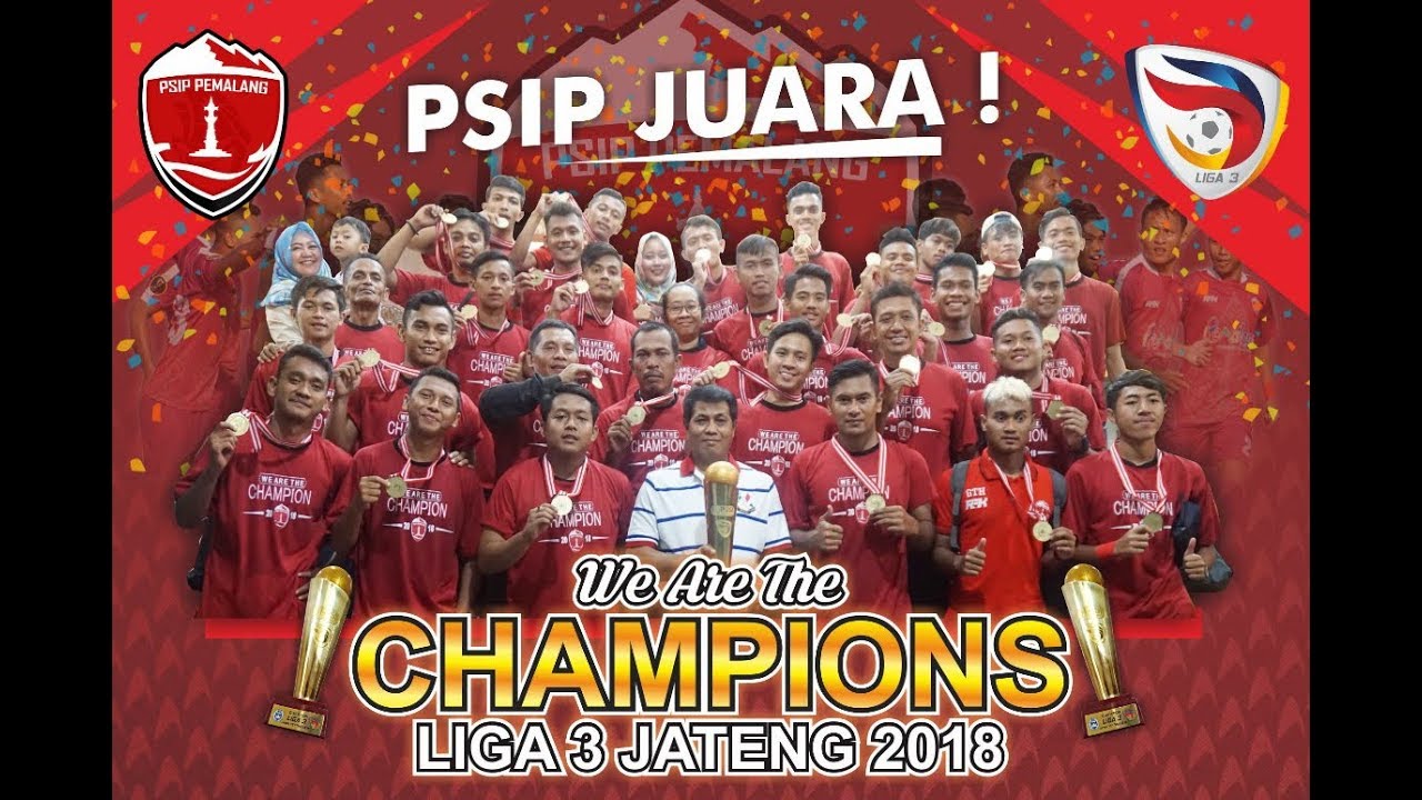KILAS BALIK JUARA LIGA 3 JATENG - PSIP PEMALANG - YouTube