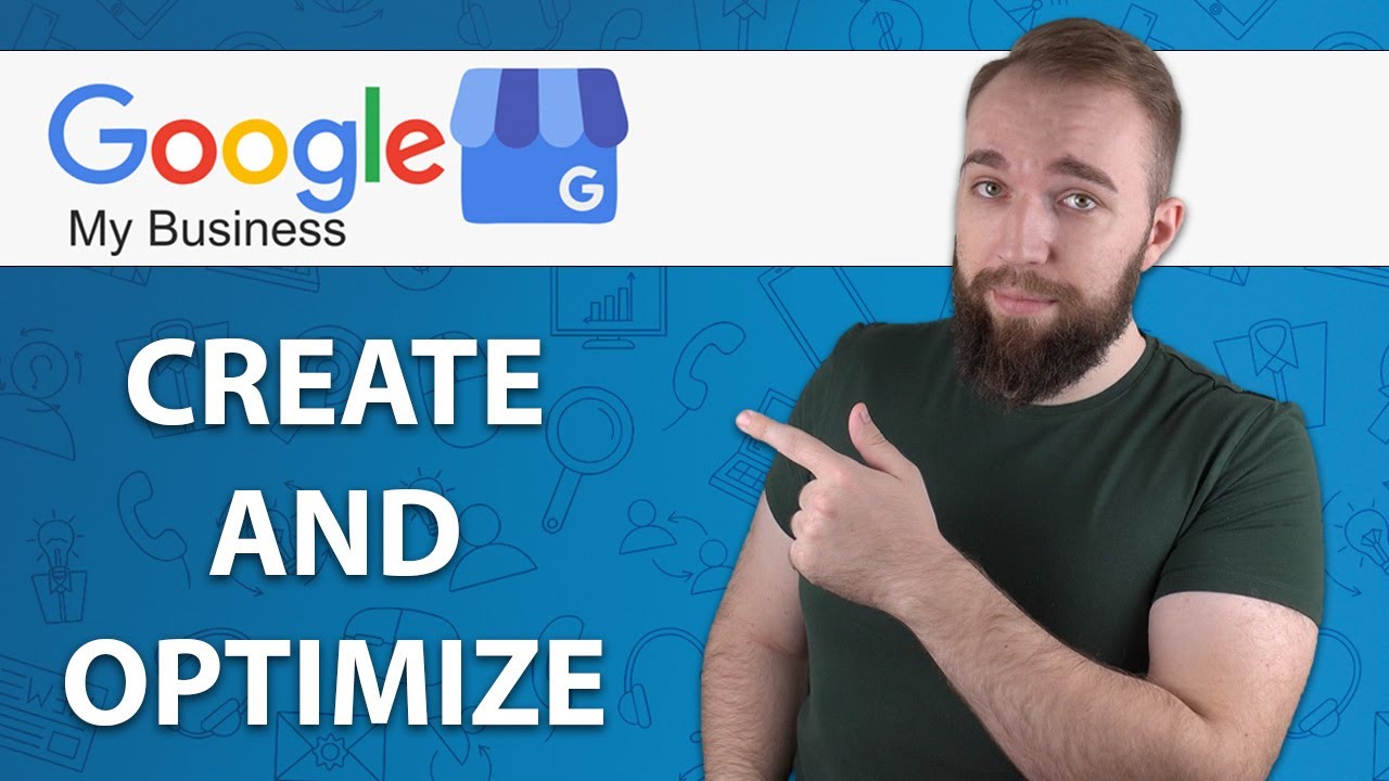 Google My Business Tutorial 2022: Create and Optimize Your Profile to ...