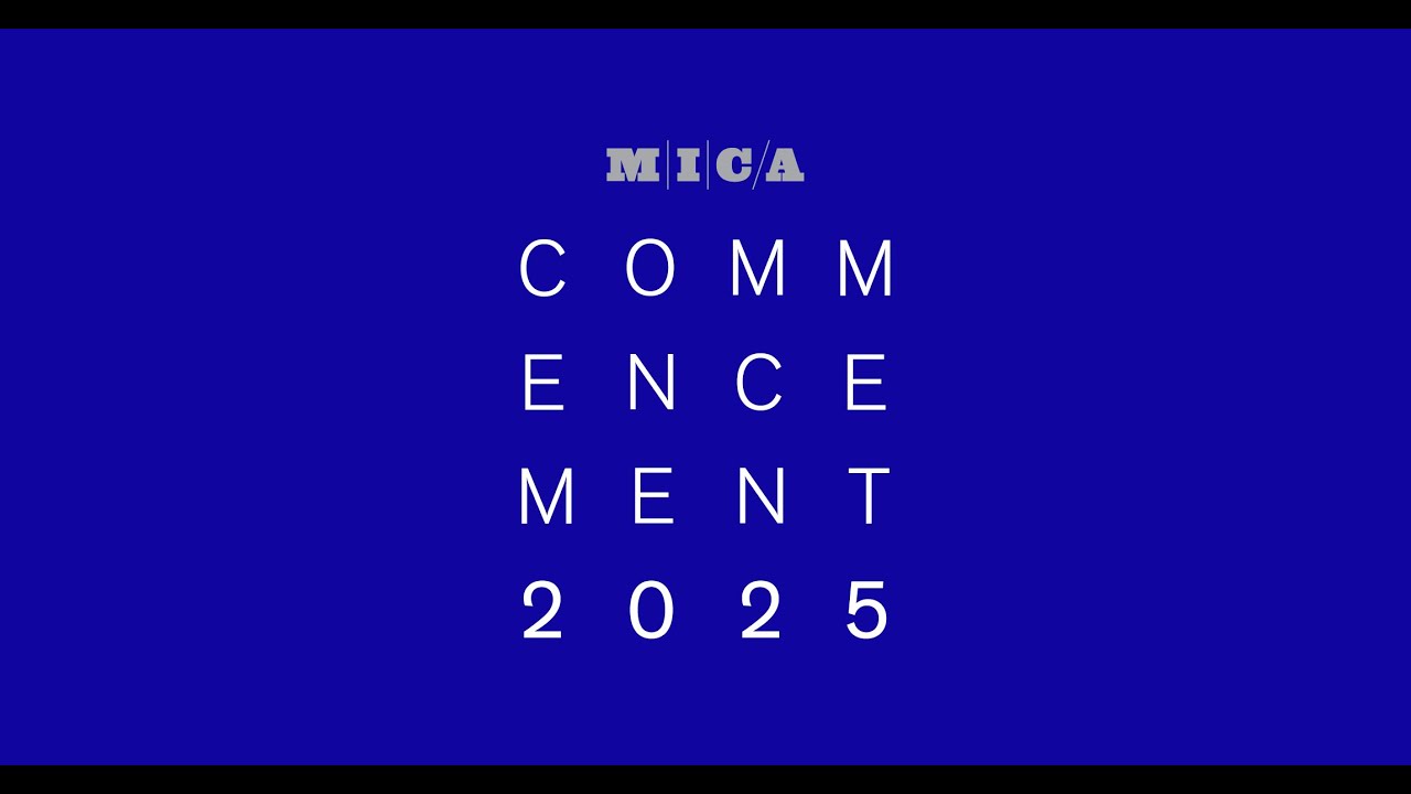 MICA Commencement 2025 - YouTube