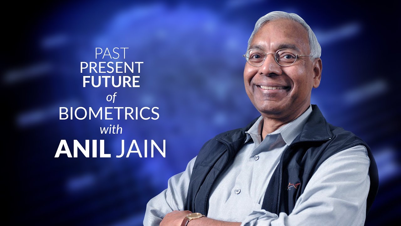 The Past Present and Future of Biometrics with Anil Jain - YouTube