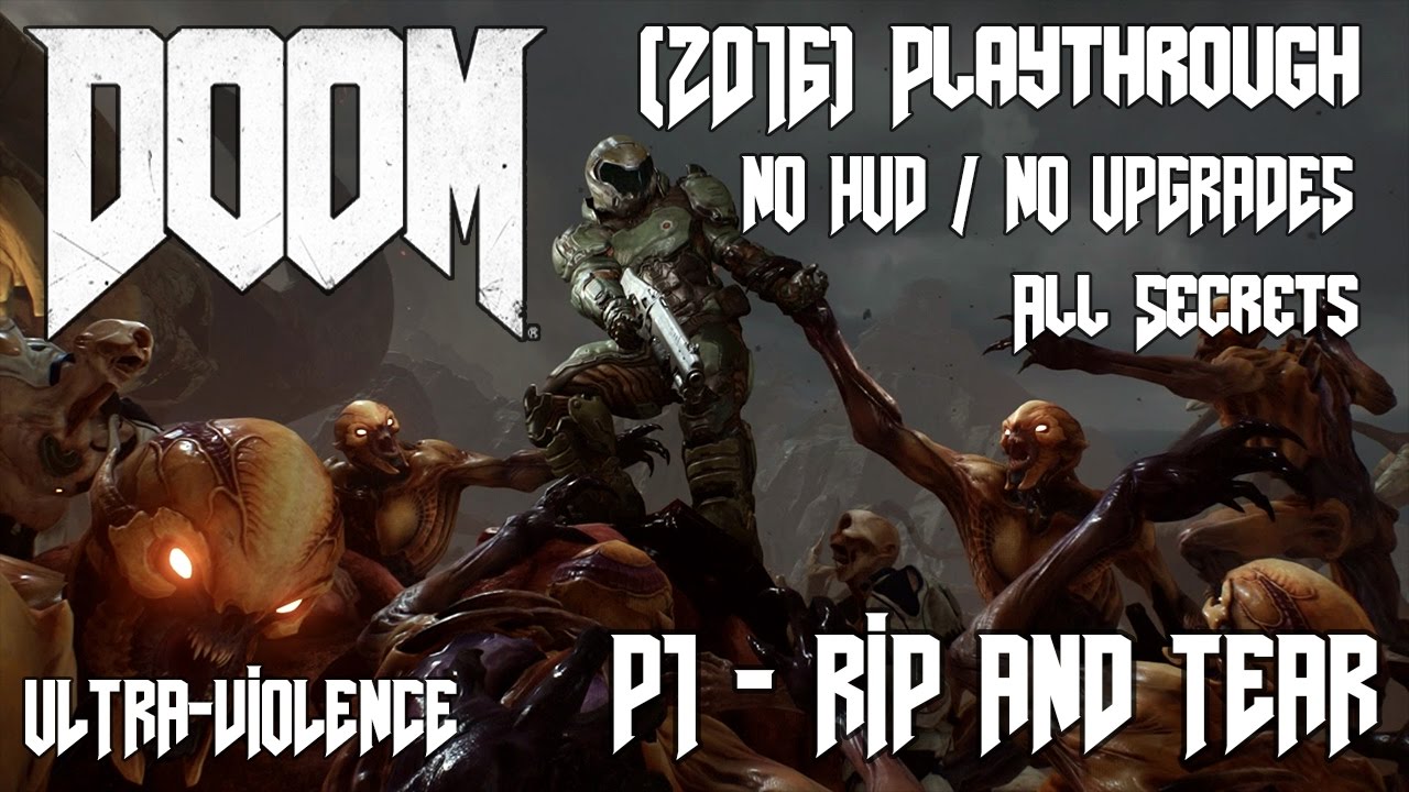 DOOM (2016) - No HUD / No Upgrades / ALL Secrets - Part 1 (Ultra ...