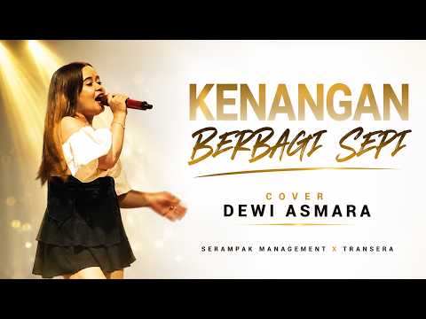 KENANGAN BERBAGI SEPI Cover DEWI ASMARA || SERAMPAK MANAGEMENT X TRANSERA
