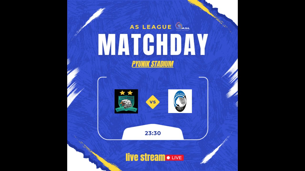 AS LEAGUE⚽️ FC METS HAYQ VS FC ATALANTA - YouTube
