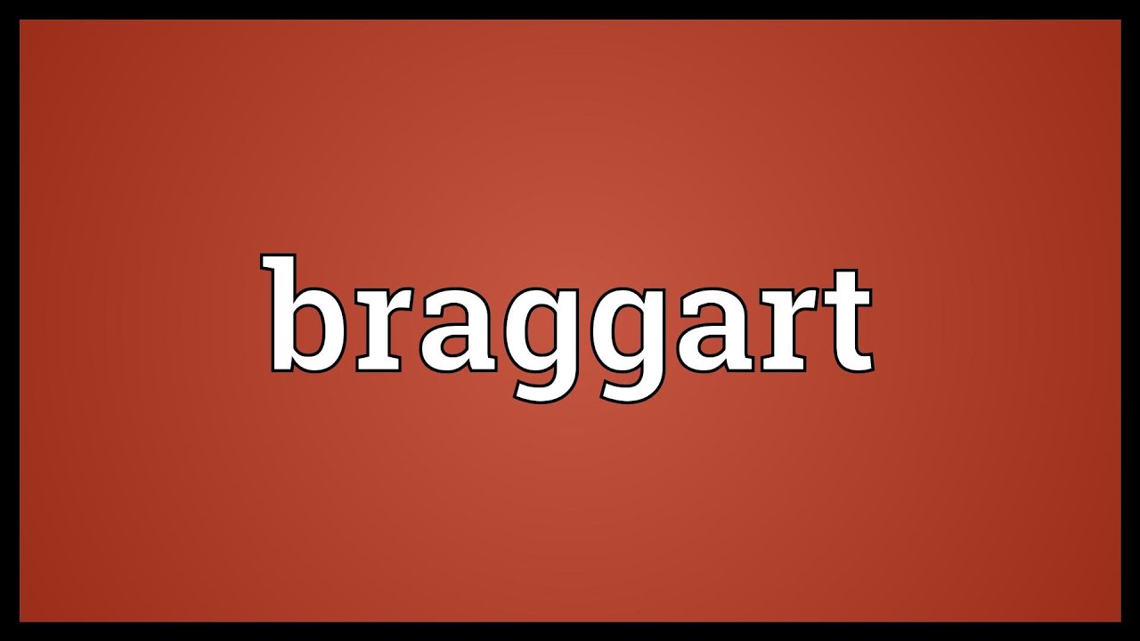 Braggart Meaning - YouTube