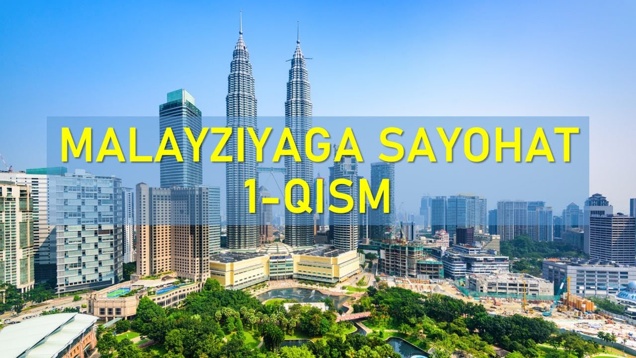 Malayziyaga sayohat | 1-qism - YouTube
