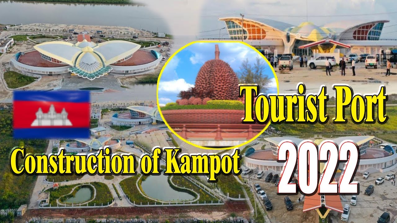Construction of Kampot International Tourist Port / Southeast Asia 2022 ...