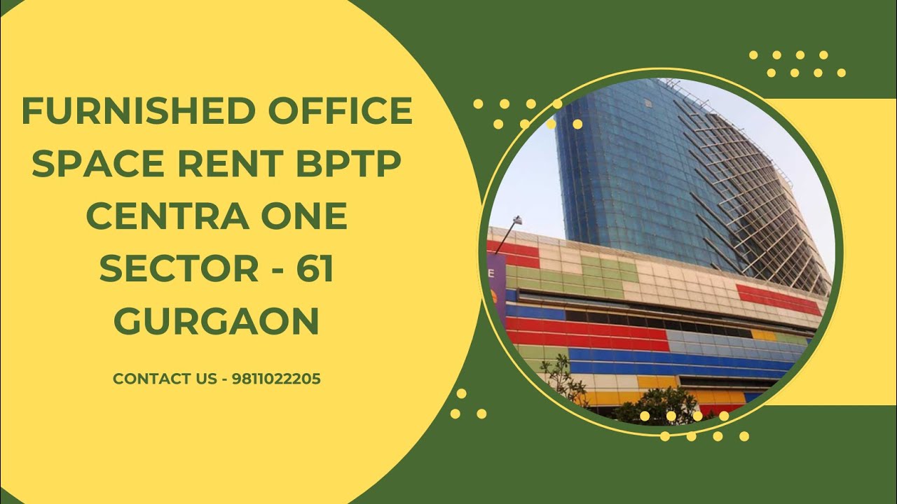 Furnished Office Space Rent BPTP Centra One Sector - 61 Gurgaon ...