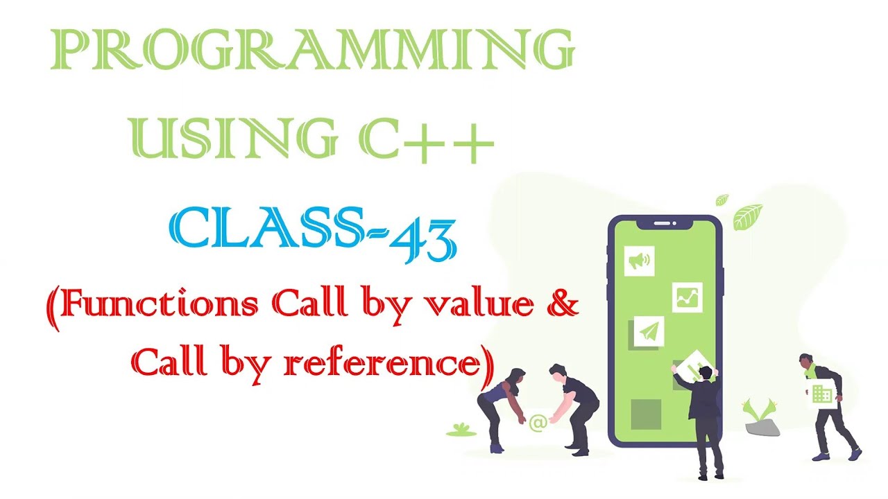 Programming Using C Class 43 Functions Call By Value And Call By Reference Youtube