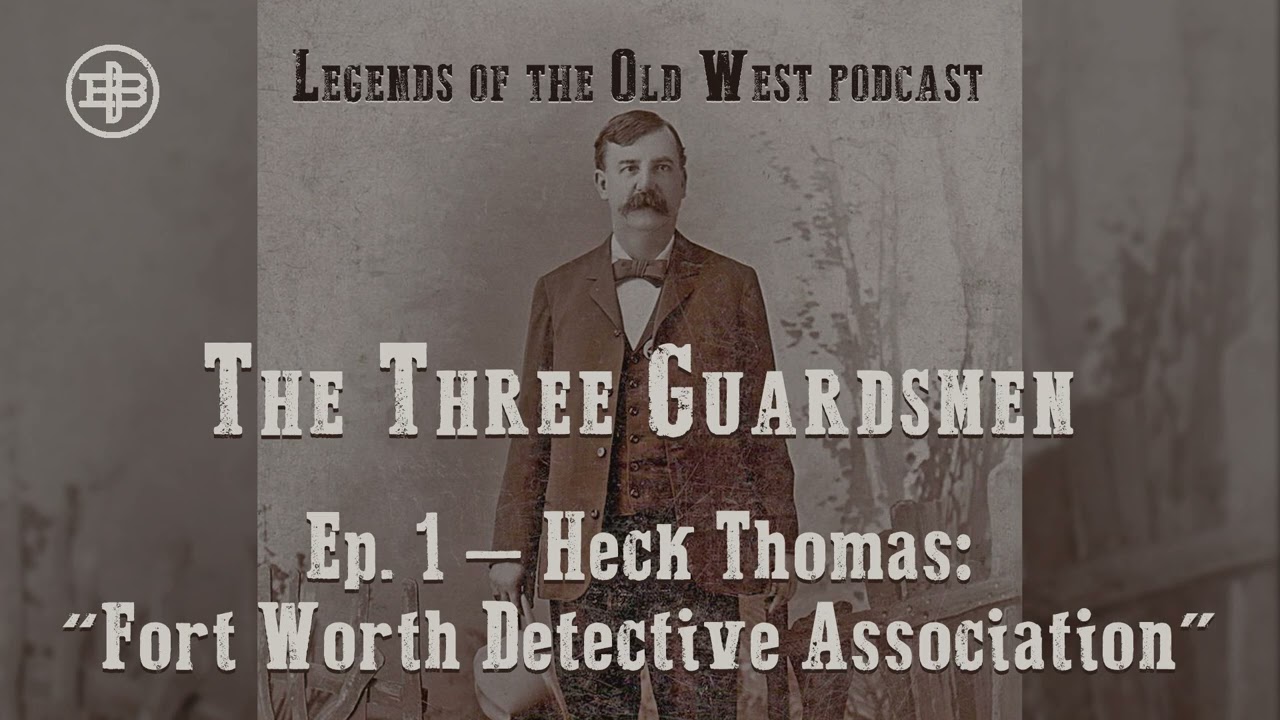 LEGENDS OF THE OLD WEST | Three Guardsmen Ep1 — Heck Thomas: “Fort ...