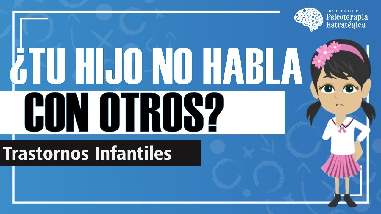 ¿Qué es el Mutismo Selectivo? Causas, Diagnóstico y Tratamiento - YouTube