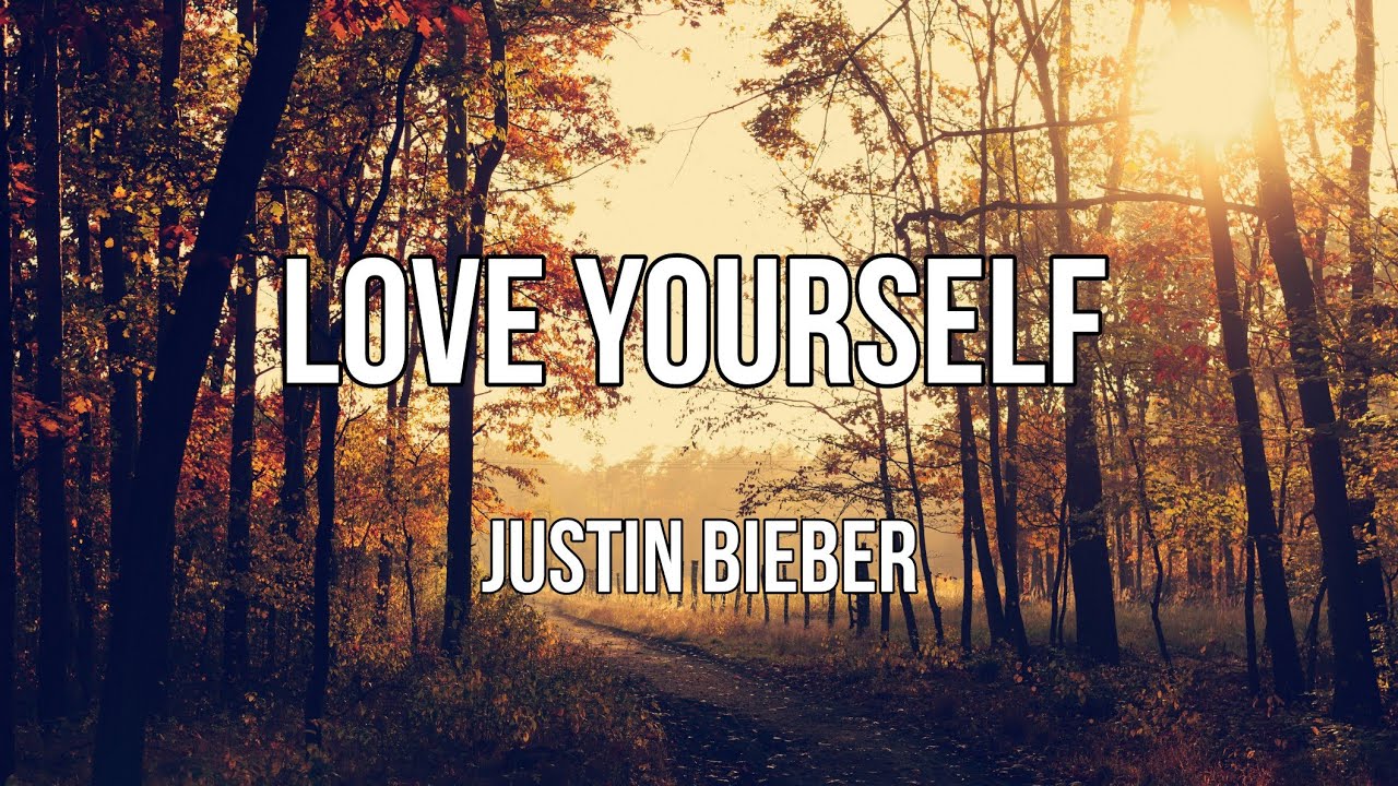 Love Yourself - Justin Bieber - YouTube