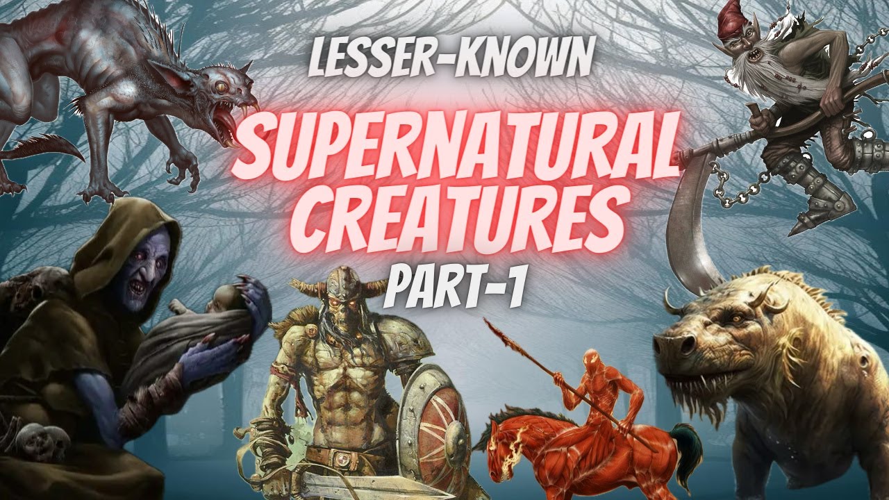 Lesser-known SUPERNATURAL CREATURES - YouTube