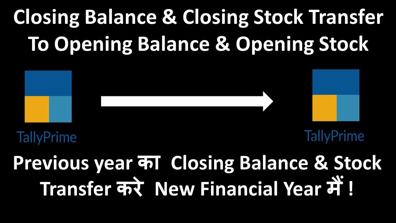Closing Balance & Stock Transfer to Opening in Tally Prime - YouTube