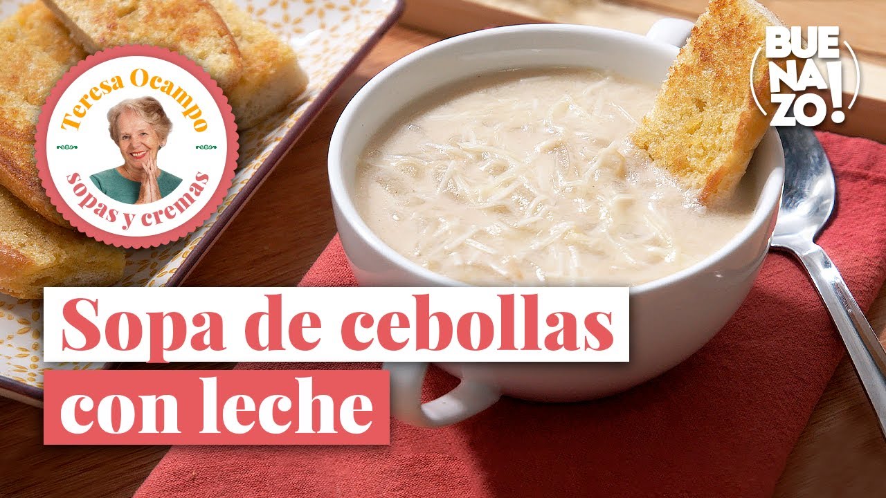 Cómo preparar sopa de cebolla con leche | Teresa Ocampo Recetas ...