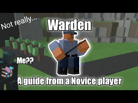 A guide from a Novice player,how to use the Warden...TDS...(Totally not ...