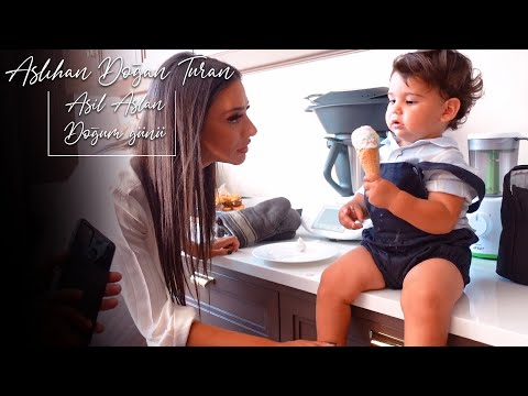 ASLIHAN DOĞAN TURAN |  ASİL ASLAN DOĞUM GÜNÜ