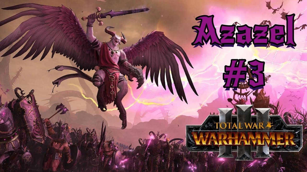 Azazel Let's Play #3 - Total War Warhammer 3 - YouTube